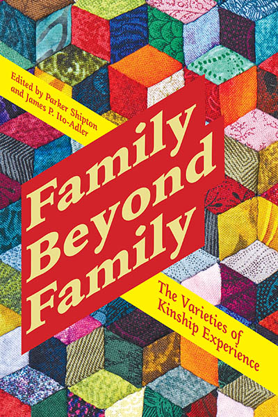 READ: Prof Shipton’s co-edited book, Family Beyond Family: The ...