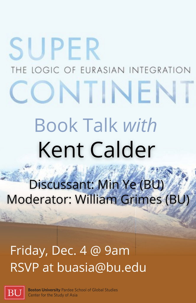 Super Continent: The Logic of Eurasian Integration, with Kent Calder ...